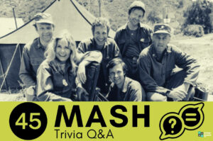 45 MASH Trivia Questions (and Answers) | Group Games 101