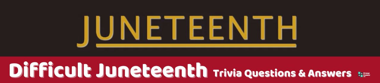 39 Juneteenth Trivia Questions (and Answers) | Group Games 101 39 Juneteenth Trivia Questions (and Answers) | Group Games 101