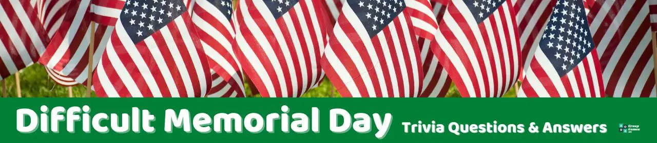 30 Memorial Day Trivia Questions (and Answers) | Group Games 101