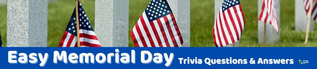 30 Memorial Day Trivia Questions (and Answers) | Group Games 101