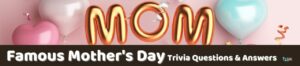 39 Mothers Day Trivia Questions (and Answers) | Group Games 101