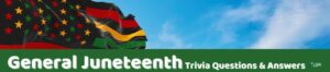 39 Juneteenth Trivia Questions (and Answers) | Group Games 101