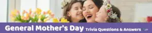 39 Mothers Day Trivia Questions (and Answers) | Group Games 101