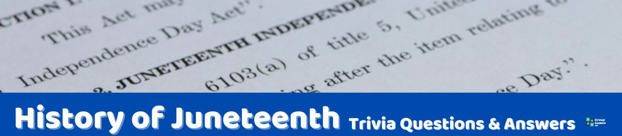 39 Juneteenth Trivia Questions (and Answers) | Group Games 101