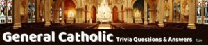 60 Catholic Trivia Questions (and Answers) | Group Games 101